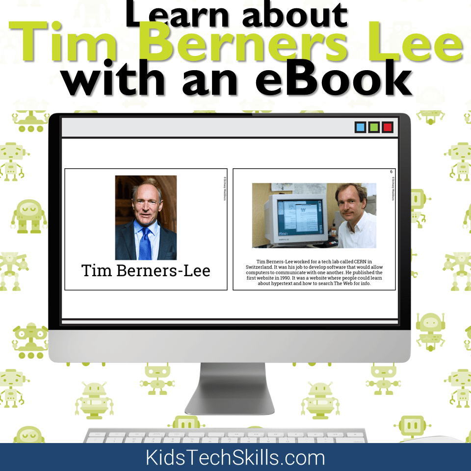 Learn about Tim Berners Lee - Tech Skills for Kids